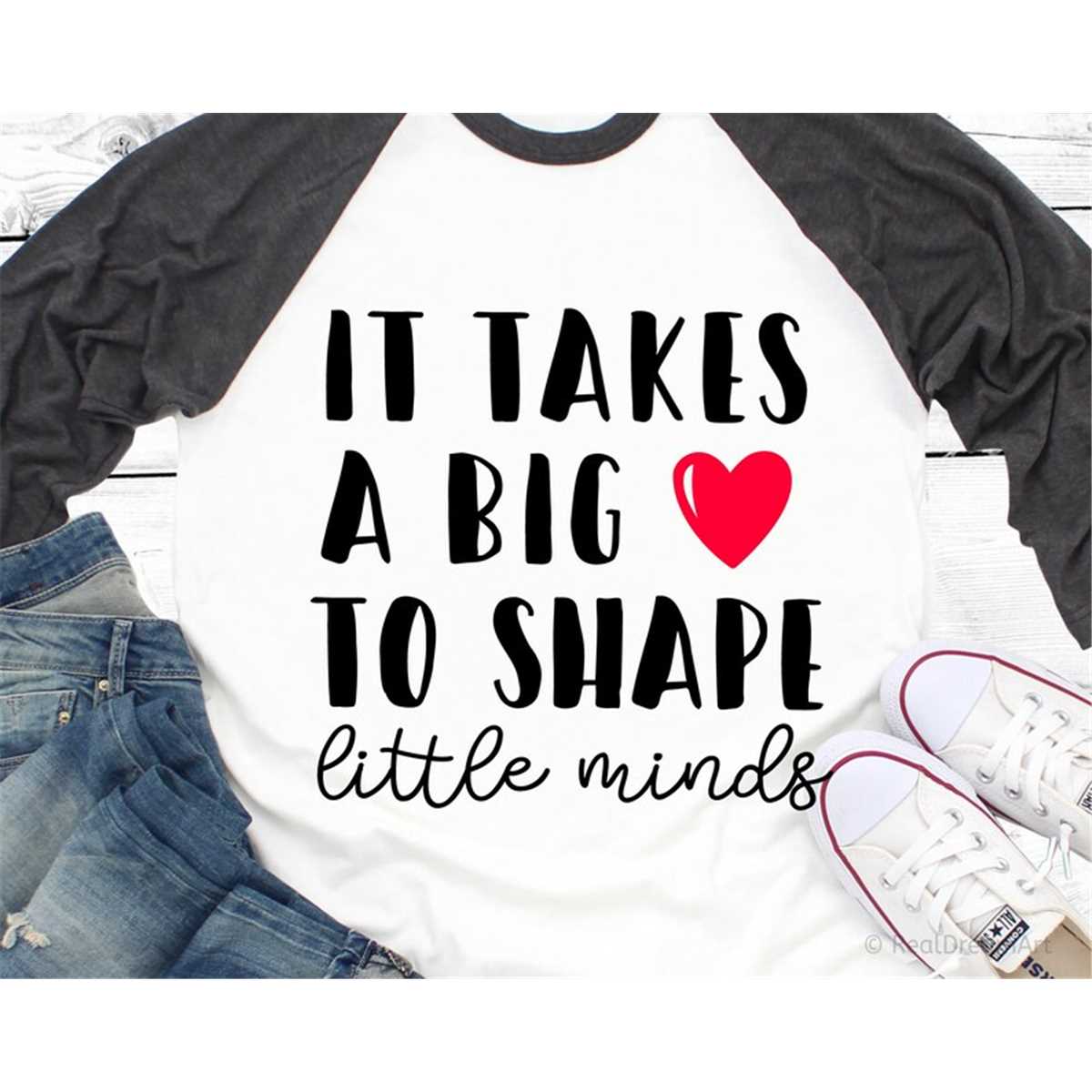 It takes a Big Heart to Shape Little Minds Svg Teacher Svg T | Inspire ...