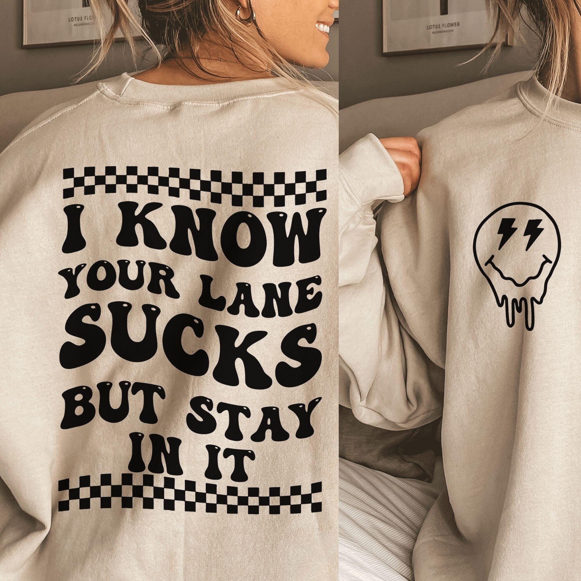 I know Your Lane Sucks But Stay In It Trendy Png Sublimation | Inspire ...