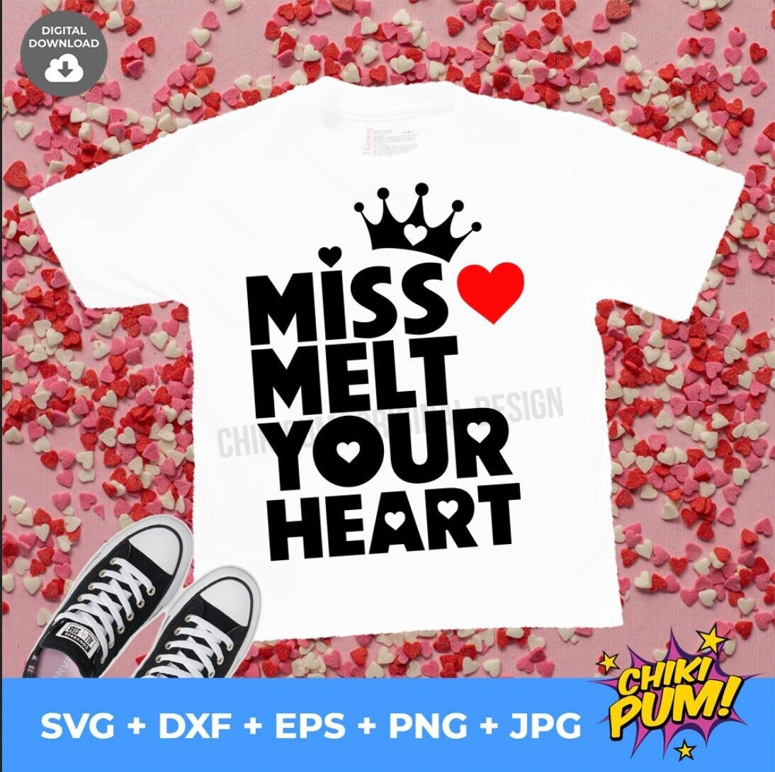 Miss Melt Your Heart SVG, Love svg, dxf, png, jpg, eps, Silh | Inspire ...