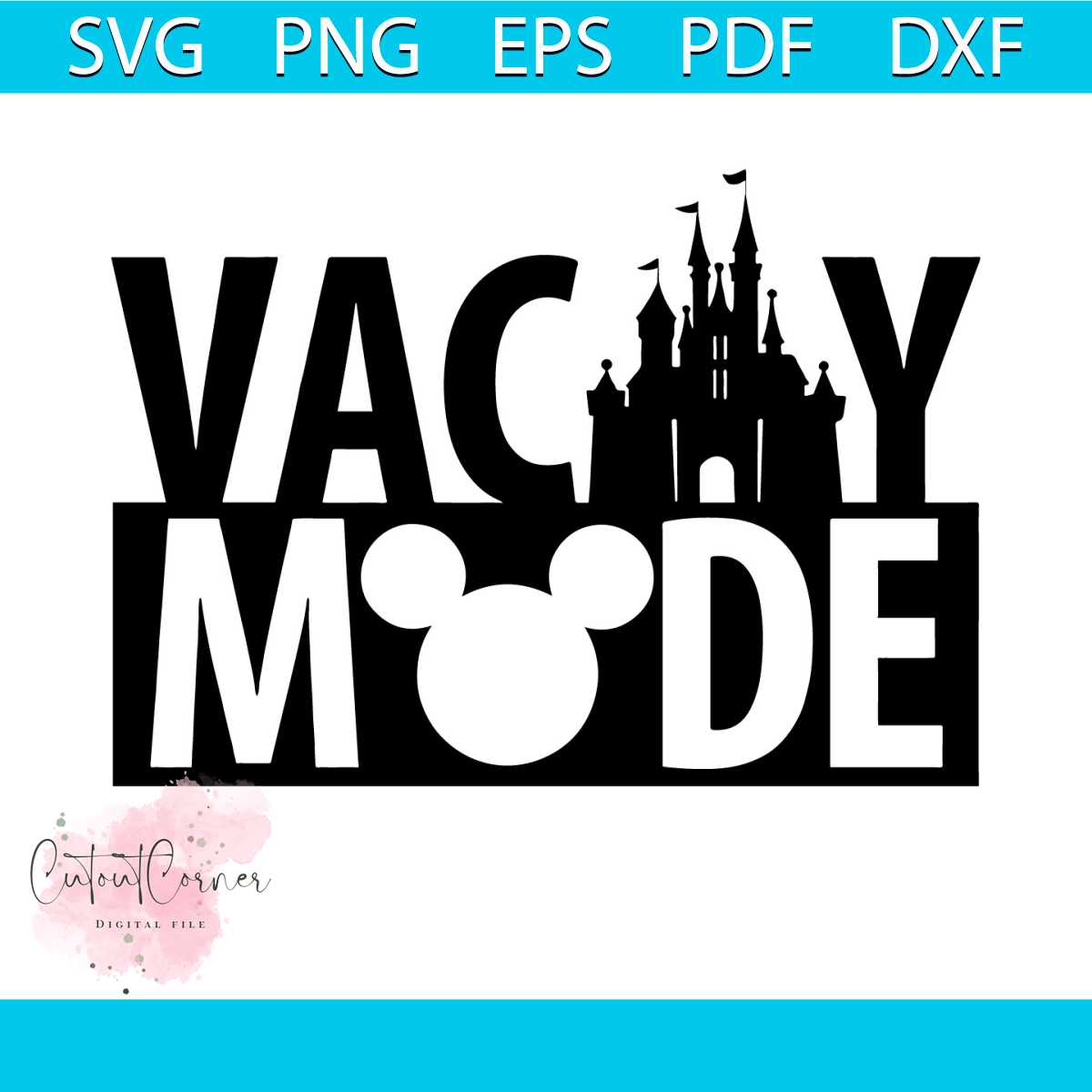 Vacay Mode Disney Castle Mickey Mouse Svg, Disney Svg, Disne - Inspire ...