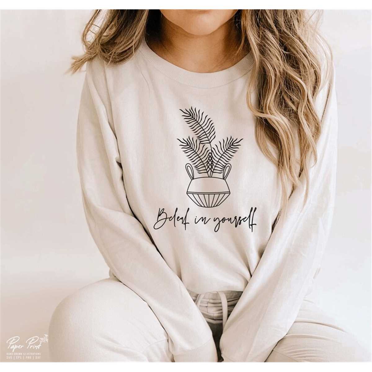 Beleaf In Yourself svg, plant shirt svg, plant lady svg, Pla | Inspire ...