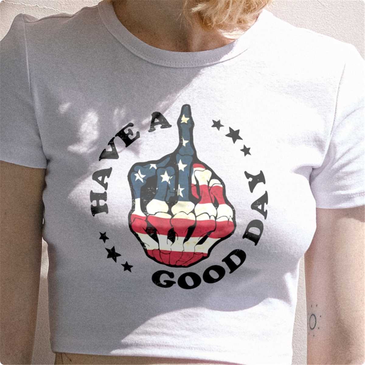 Patriotic PNG Have a good Day, Middle Finger Sublimation | Inspire Uplift