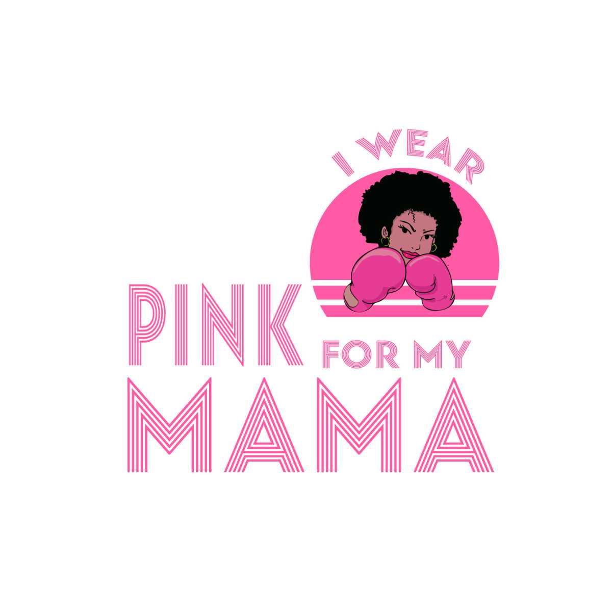 Pink For My Mama Breast Cancer Awareness Vector Svg, Pink Wa | Inspire ...