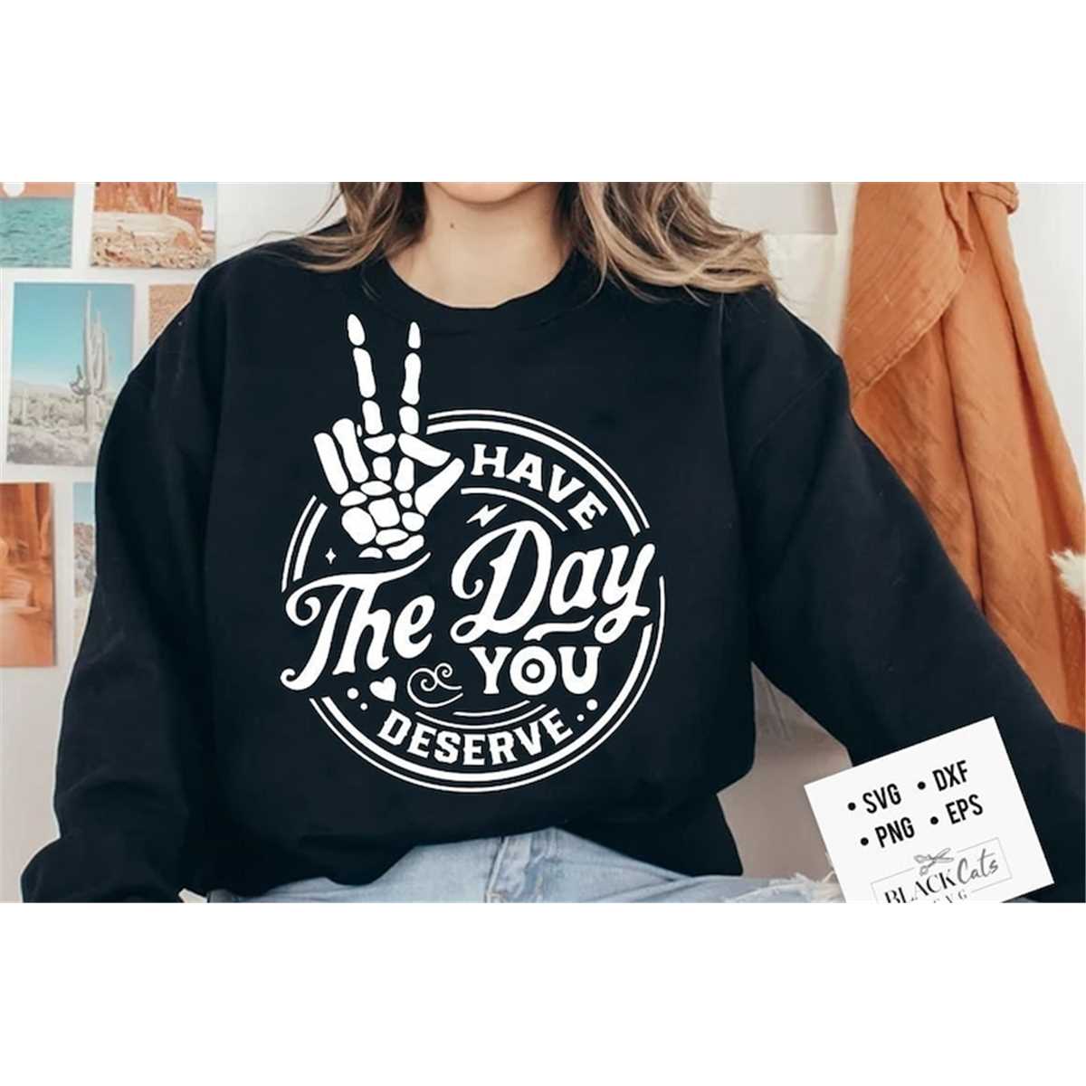 Have the day you deserve SVG, Peace sign skeleton hand svg, | Inspire ...