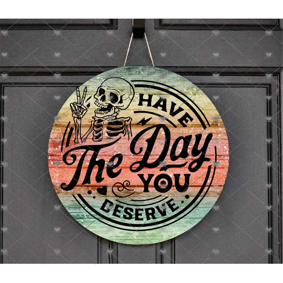 Have The Day You Deserve, Skelton, Peace Sign, welcome sign, | Inspire ...