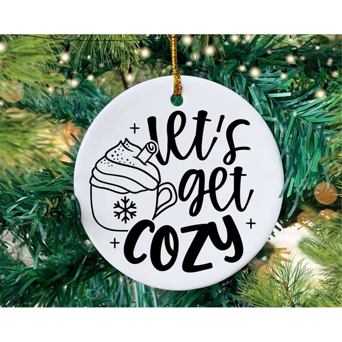 Let's Get Cozy Svg, Christmas Ornament Svg, Round Ornament S | Inspire ...