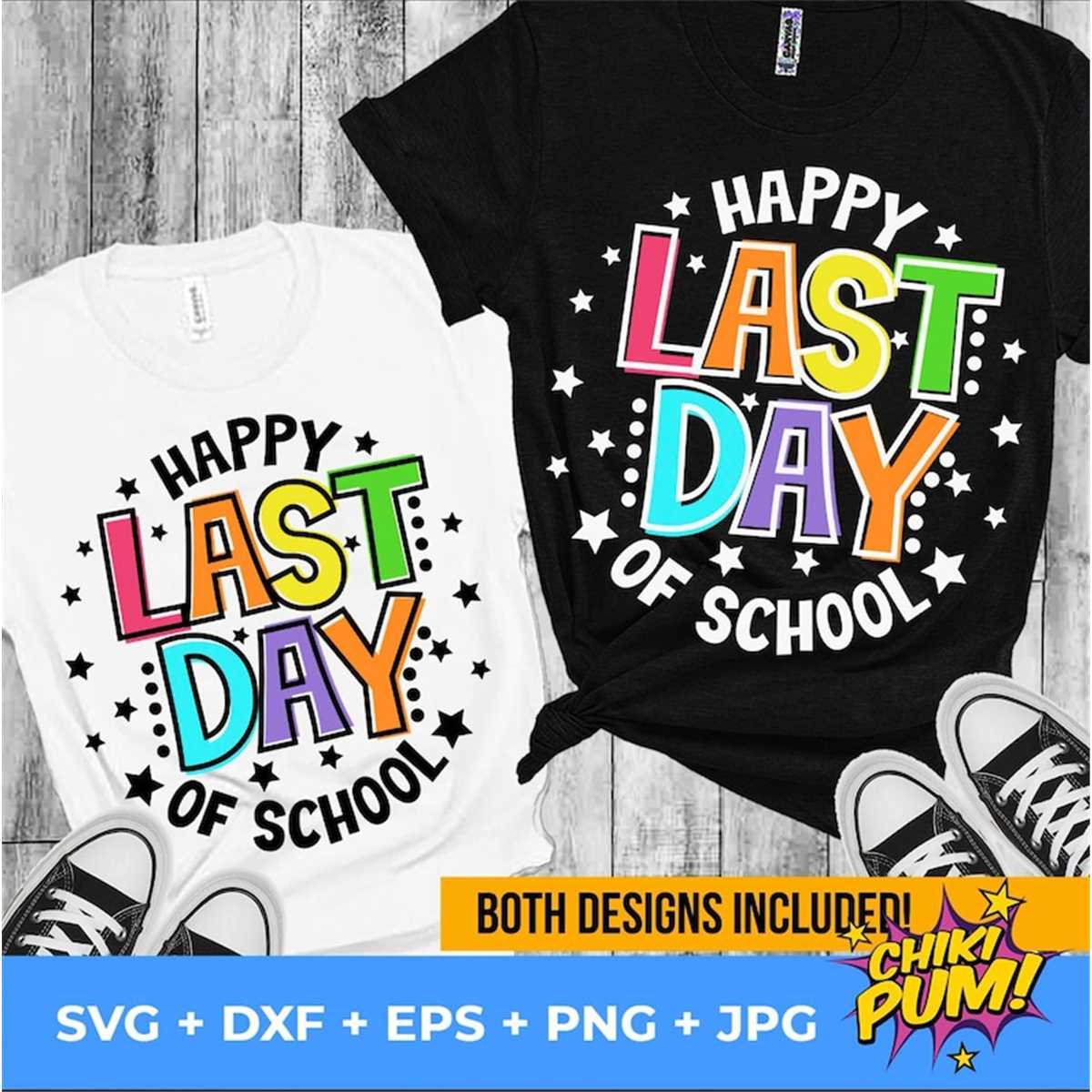 Happy Last Day Of School Svg, End of School Svg, Last Day of | Inspire ...