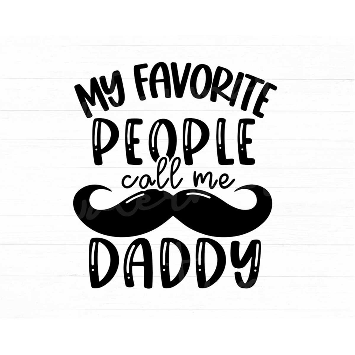 My Favorite People Call Me Daddy Svg, Dad Svg, Father's Day | Inspire ...