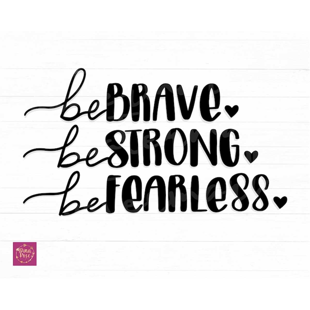 Be Strong Svg, Be Brave Svg, Be Fearless Svg, Motivational S | Inspire ...