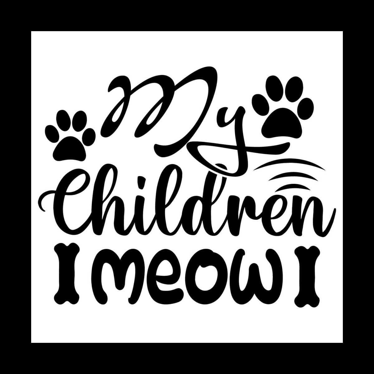 My children meow svg, Pet Svg, Cat Svg, Cat lover Svg, Cute | Inspire ...