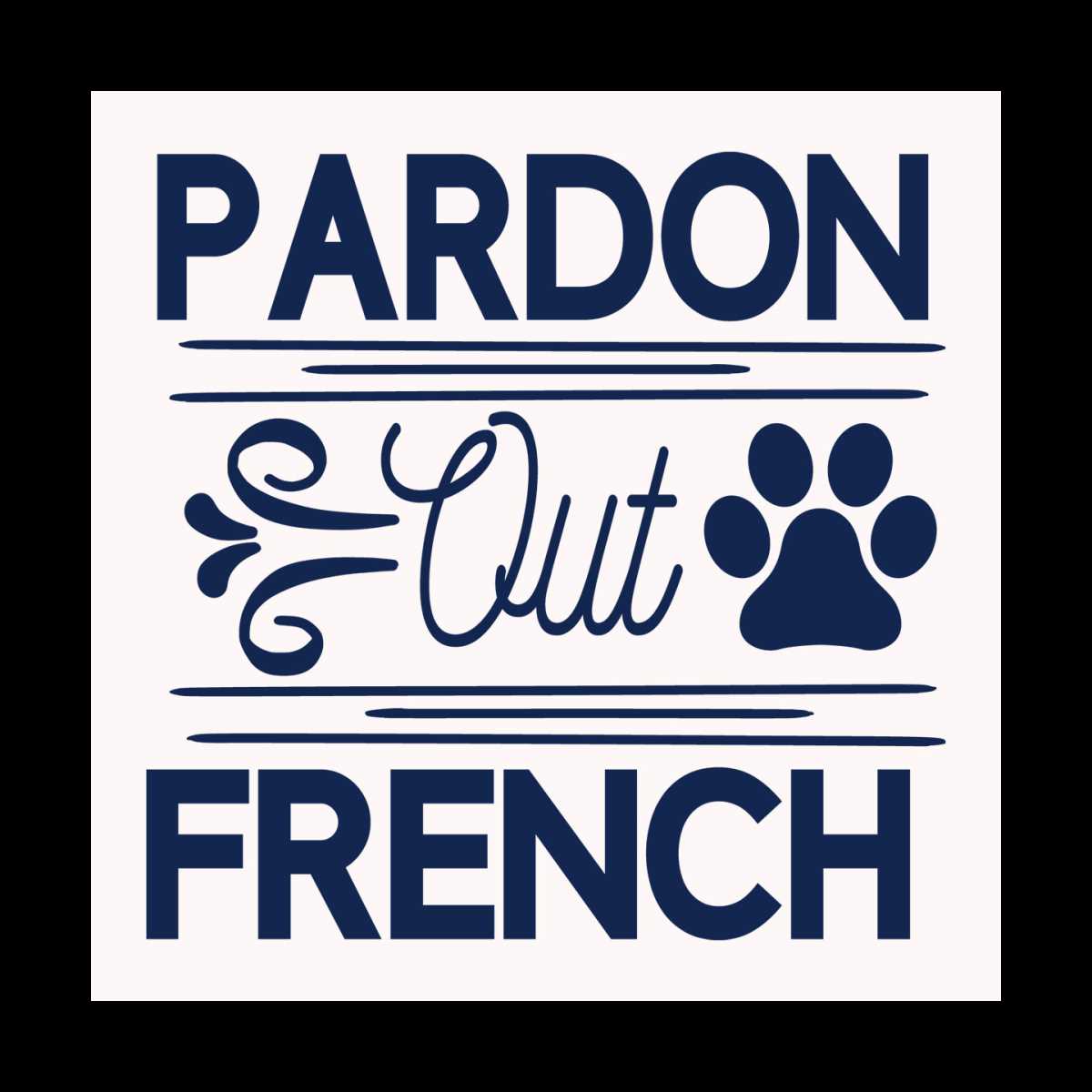 Pardon out french svg, Pet Svg, Cat Svg, Cat lover Svg, Cute - Inspire ...