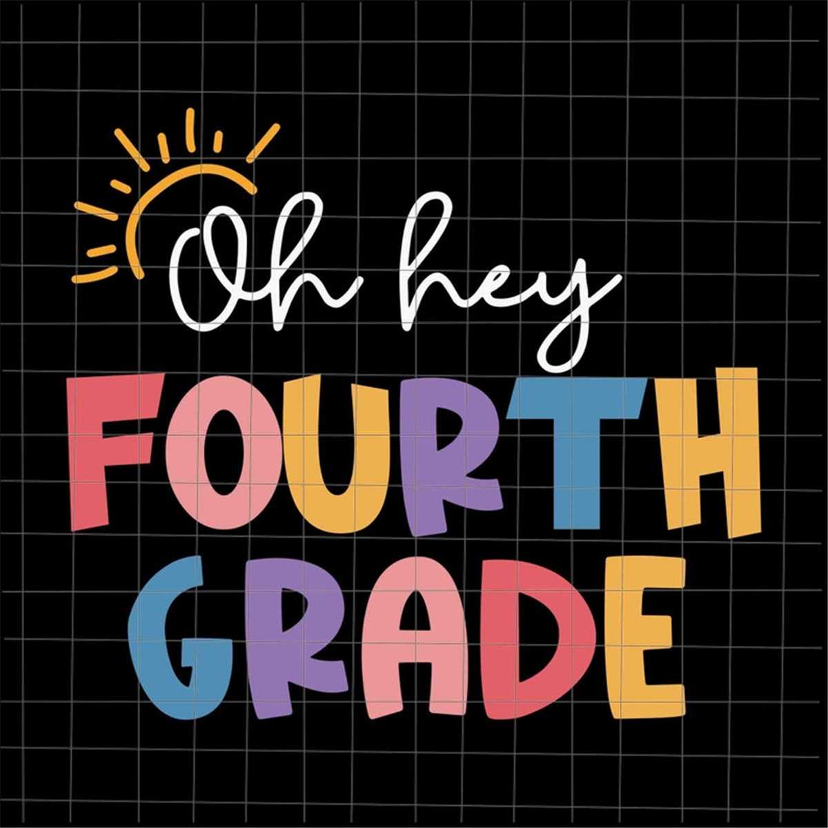 Oh Hey Fourth Grade Svg, Teacher Quote Svg, Back To School Q - Inspire ...