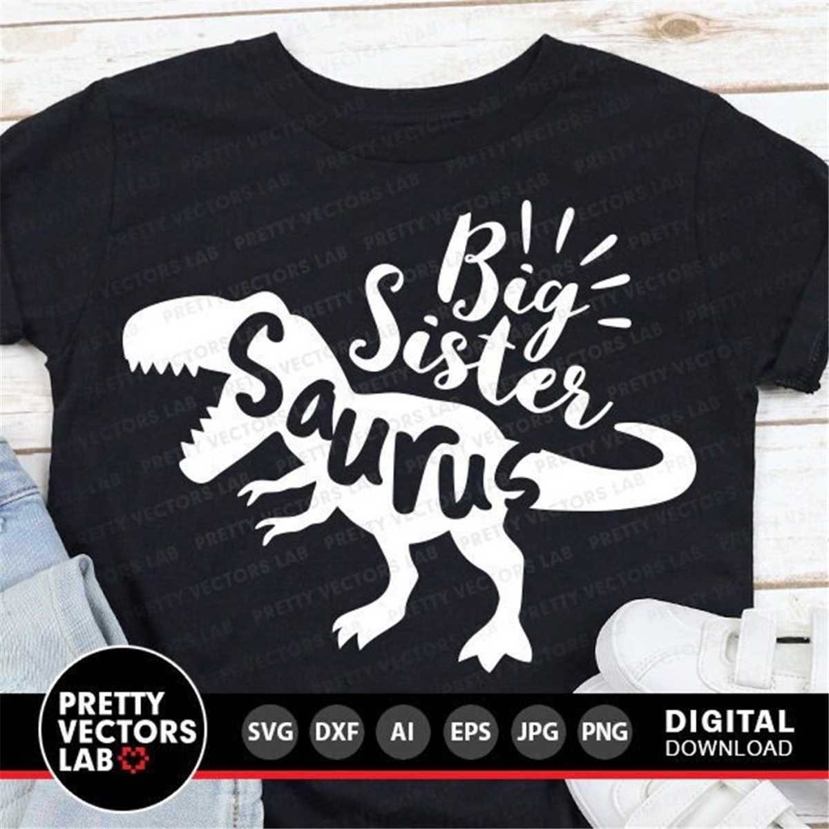 Big Sister Saurus Svg, T-Rex Dinosaur Svg, Sister Svg Dxf Ep | Inspire ...