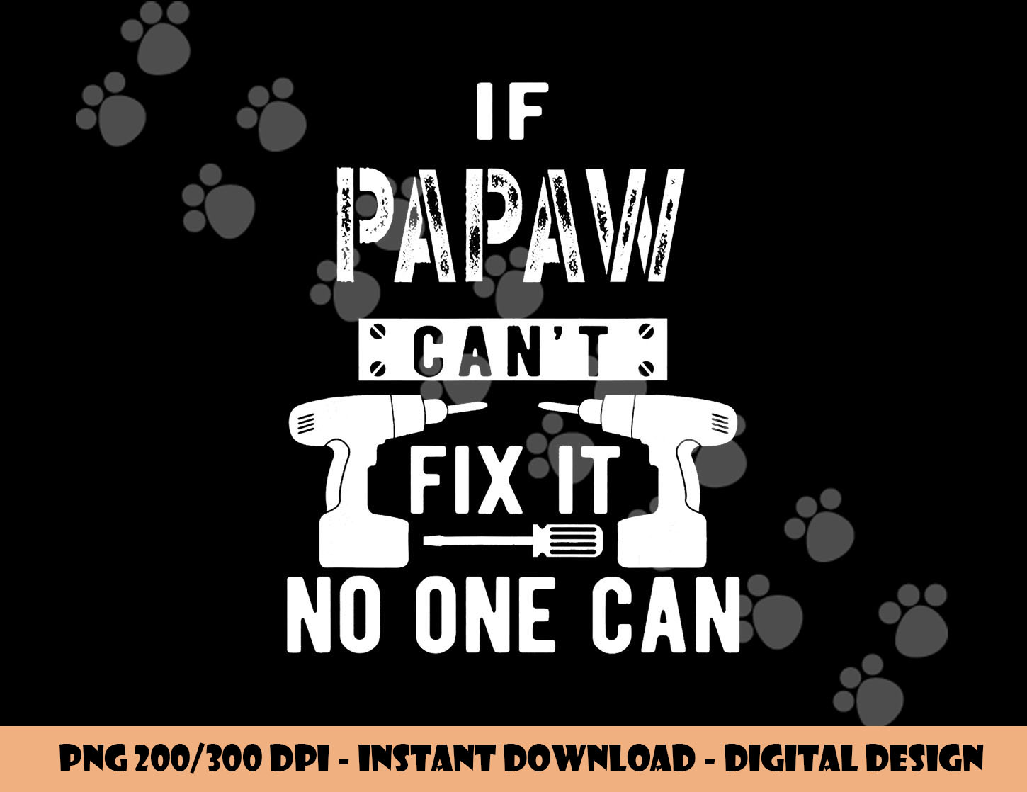 If Papaw Can t Fix It No One Can Grandpa png, sublimation co | Inspire ...
