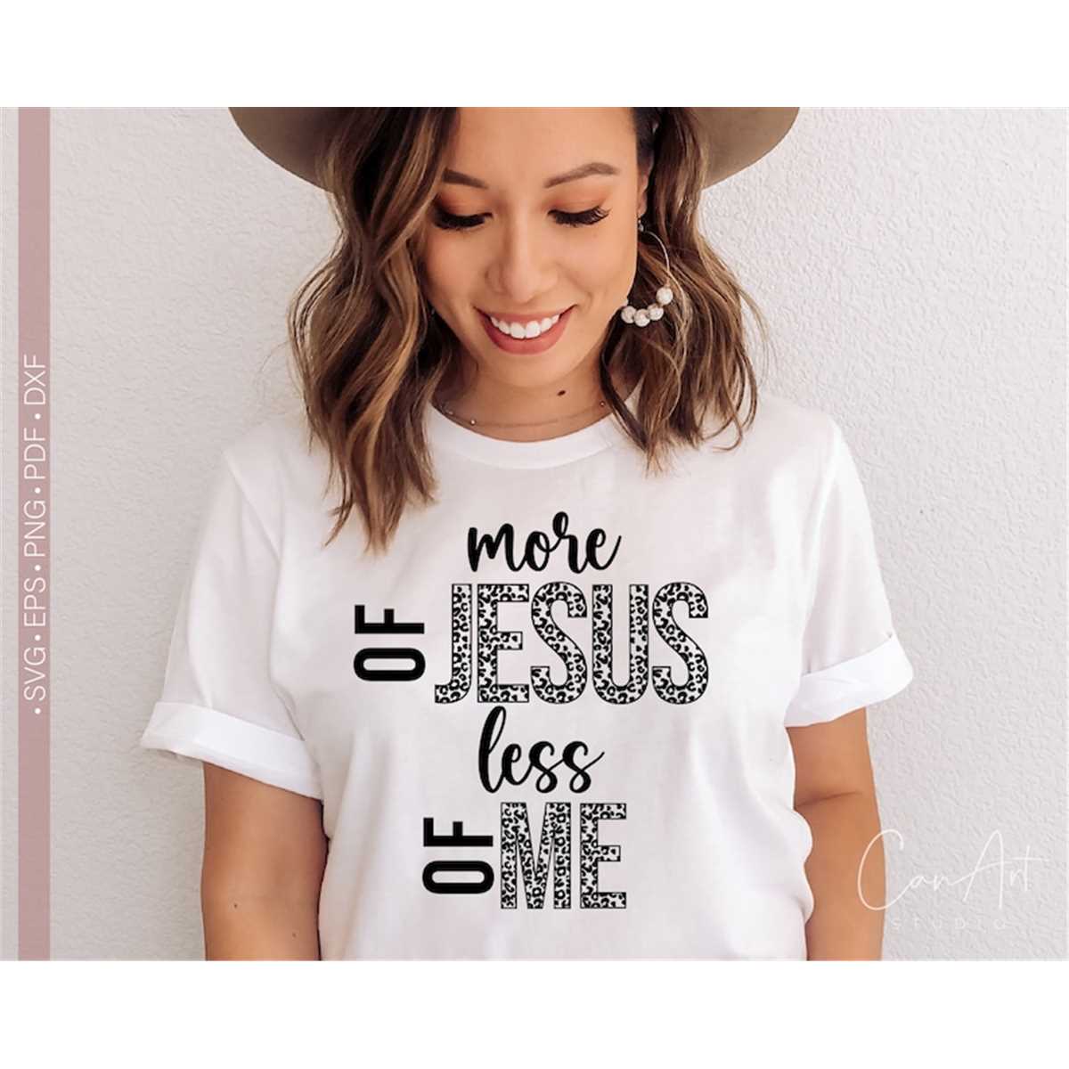 More Of Jesus Less Of Me Svg Png, Scripture Svg, Christian S - Inspire ...