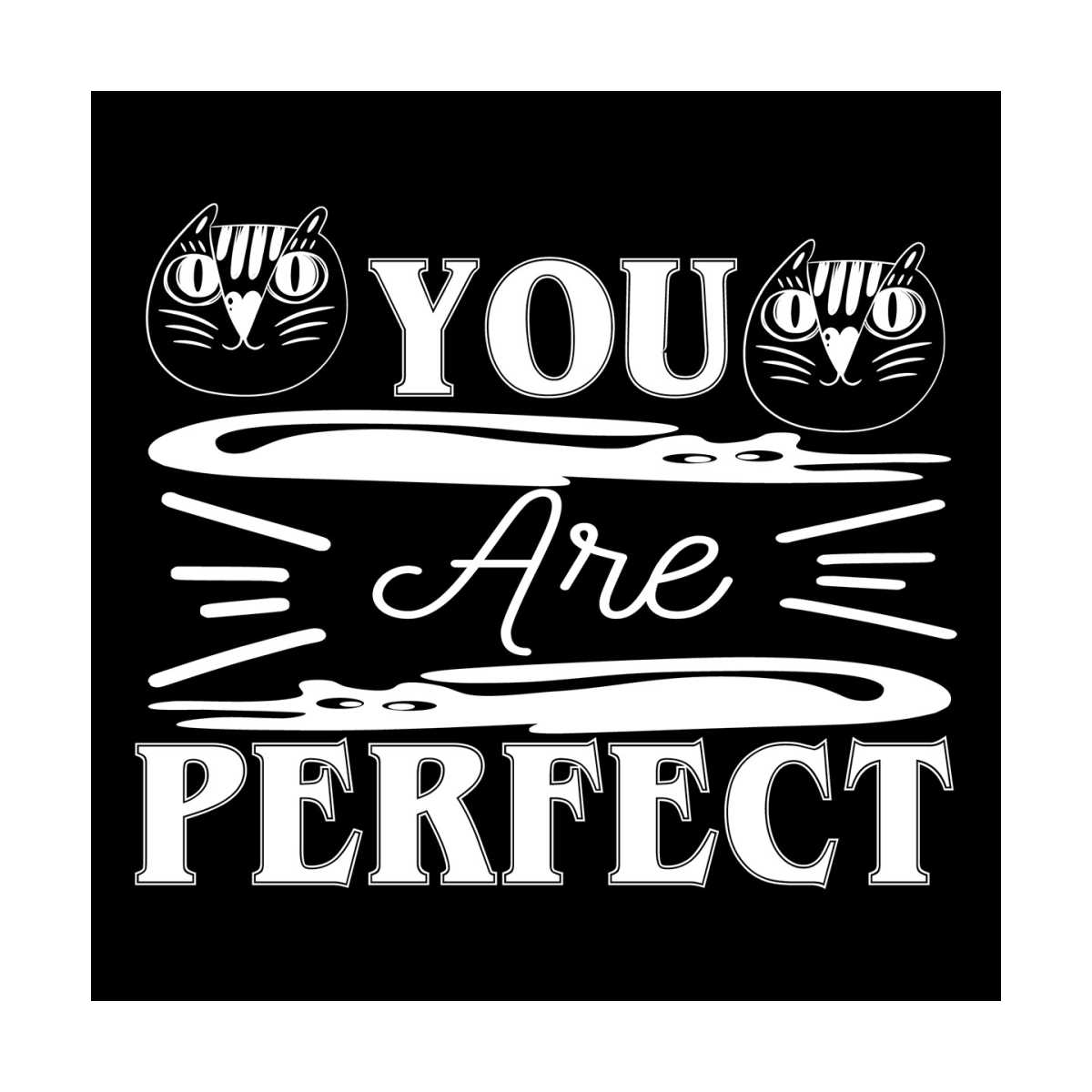 You are perfect svg, Pet Svg, Cat Svg, Cat lover Svg, Cute C | Inspire ...