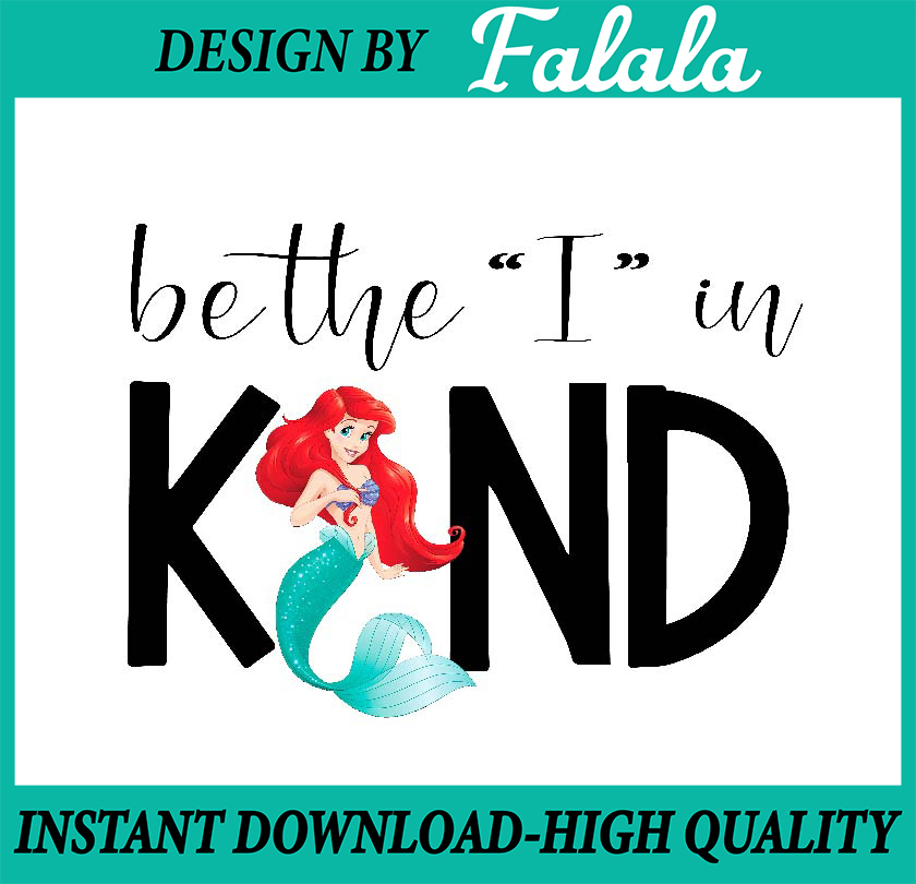 Little Mermaid Be The I In Kind PNG, Kindness PNG, Be Kind p | Inspire ...