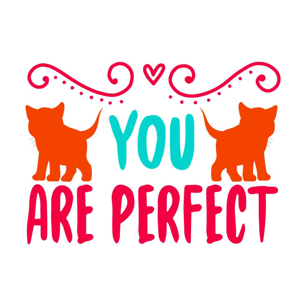 You are perfect svg, Pet Svg, Cat Svg, Cat lover Svg, Cute C | Inspire ...