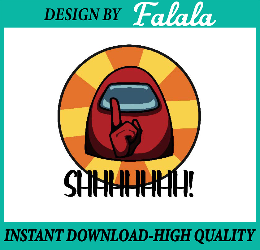 Cool Among Us, Crewmate or Impostor SHHHHHHH PNG SVG File Di | Inspire ...