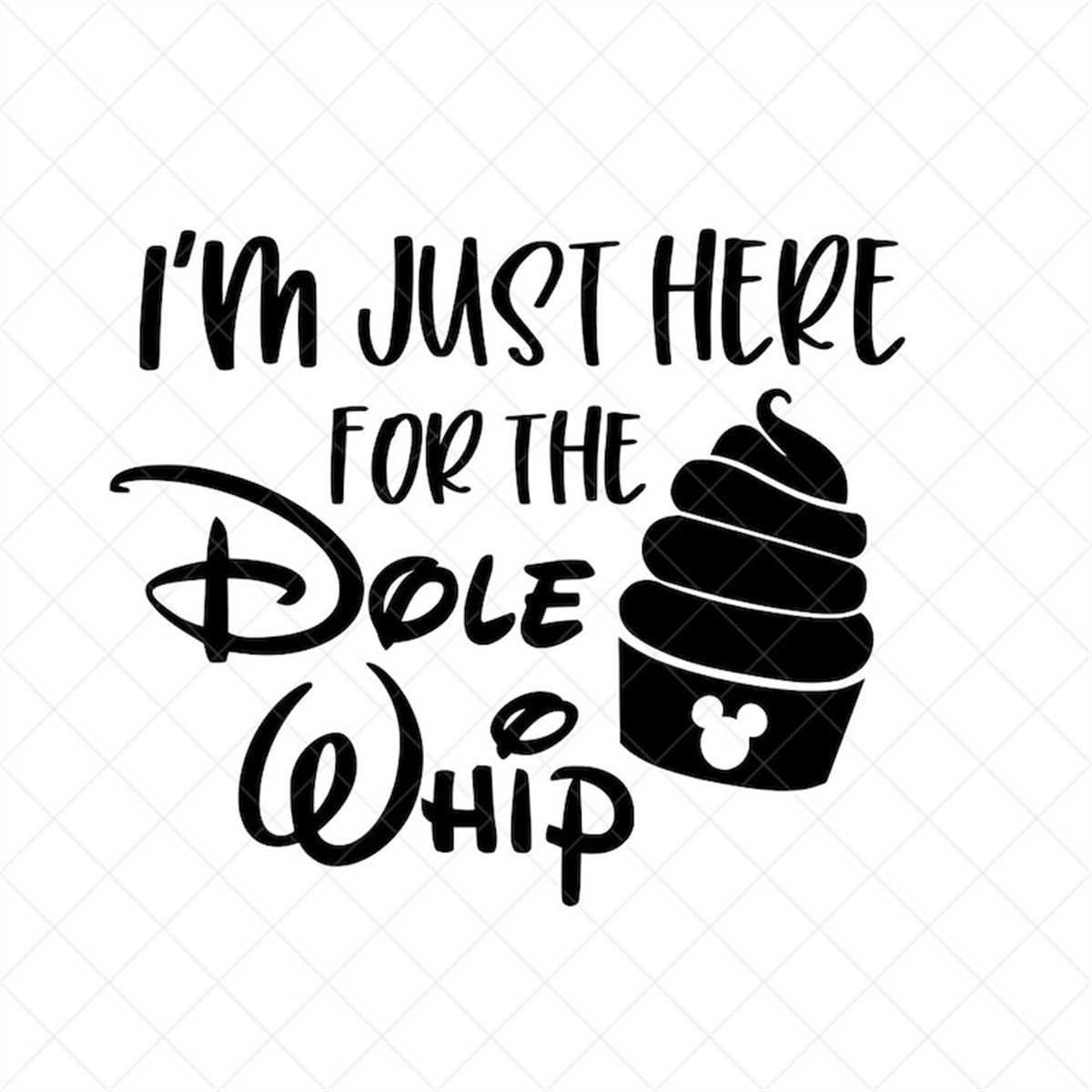 I'm Just Here for the Dole Whip Svg, Vector File, Svg, Quot | Inspire ...