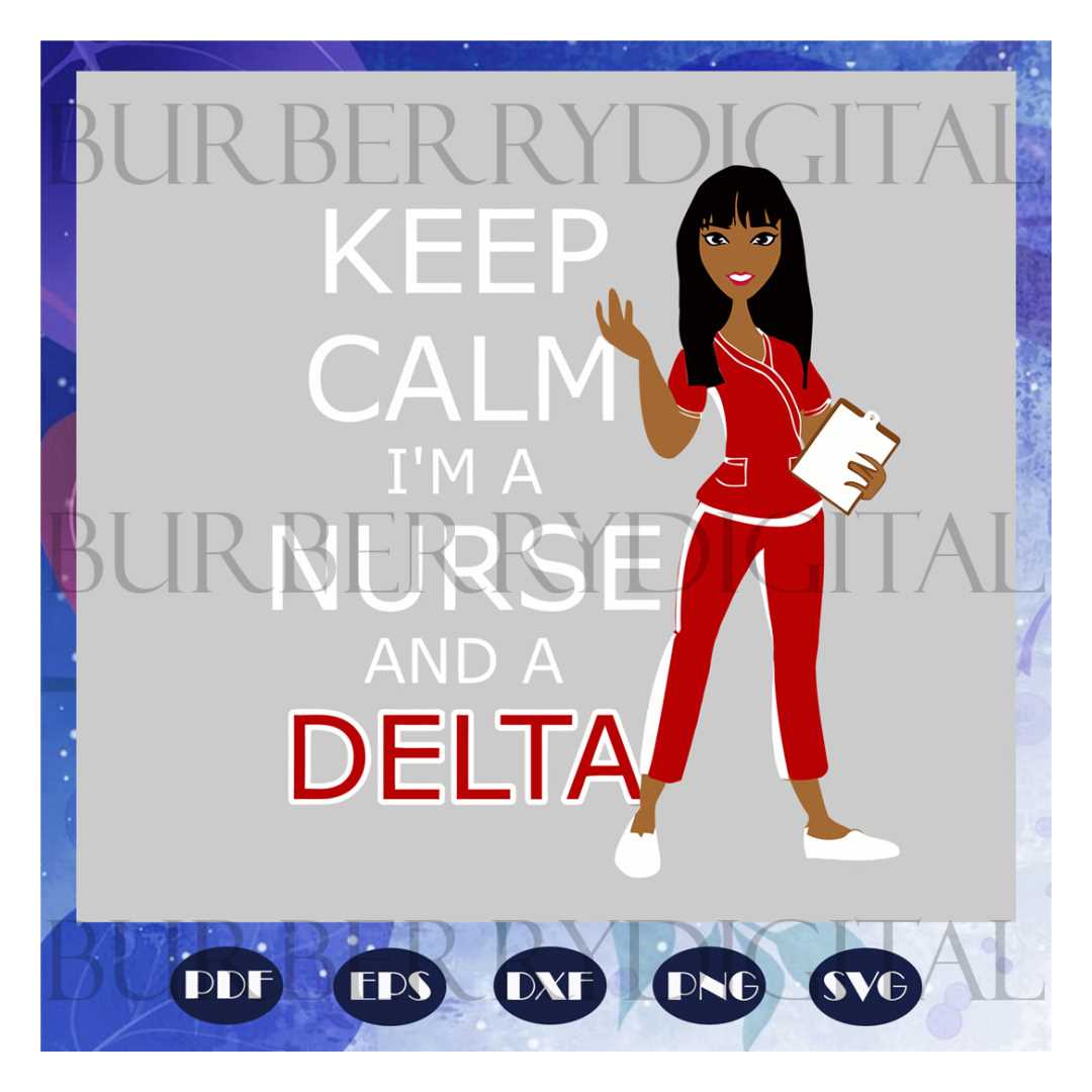 Keep calm i am a nurse and a delta, Delta sigma theta, sigma | Inspire ...