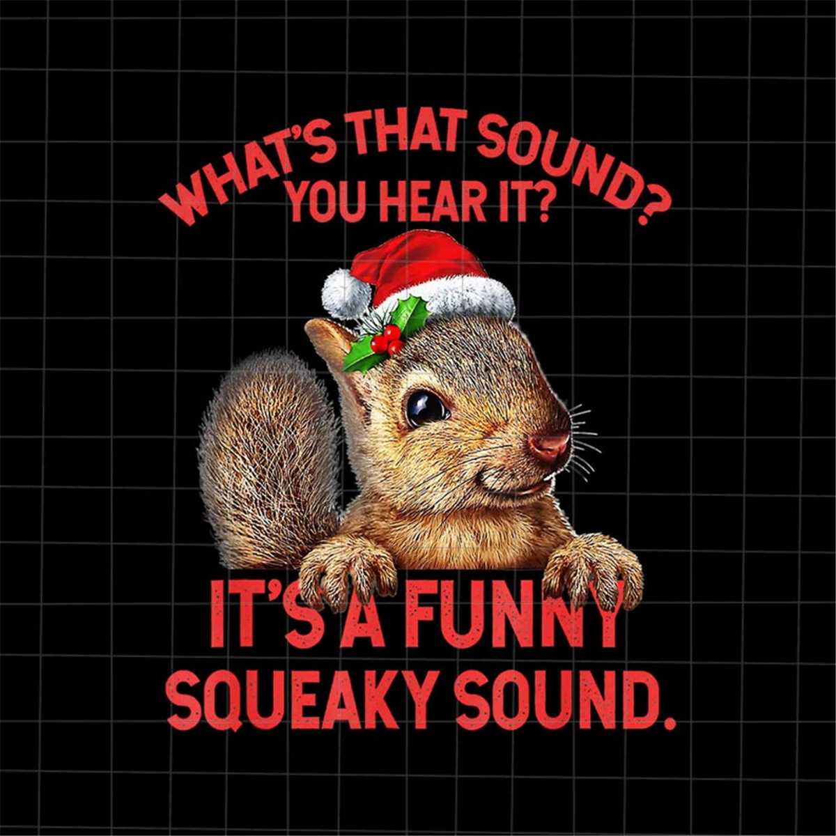 What's That Sound You Hear It It's A Funny Squeaky Sound Png | Inspire ...