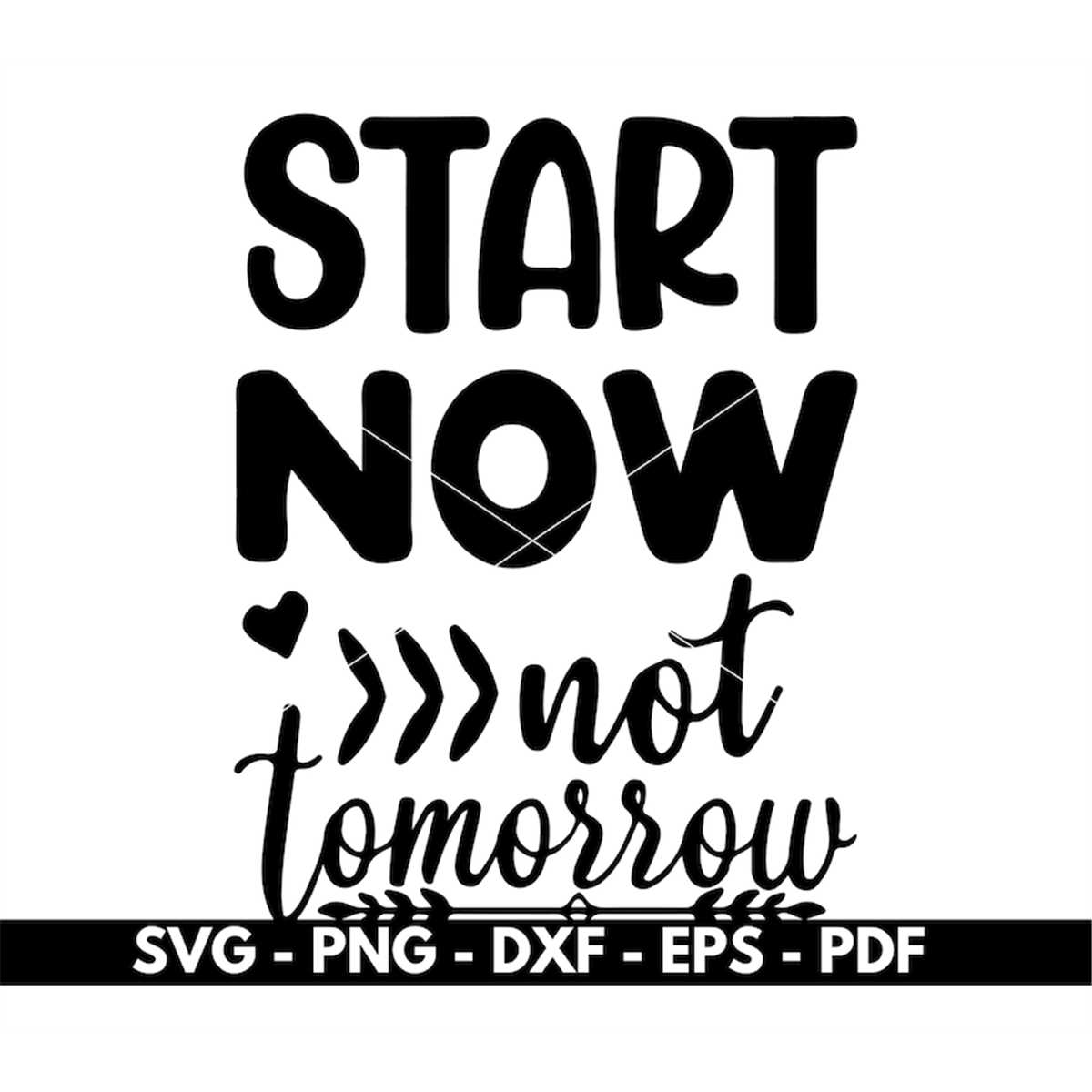 Start now not tomorrow svg, Motivational quotes svg, Cricut - Inspire ...
