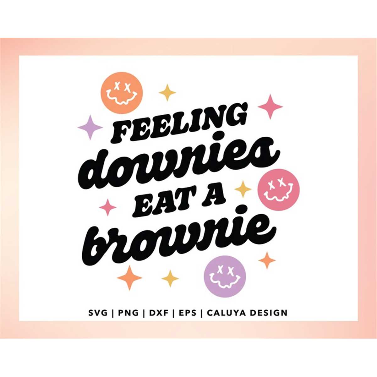 Feeling Downie Eat A Brownie SVG | Y2K SVG | Trendy Funny Qu | Inspire ...
