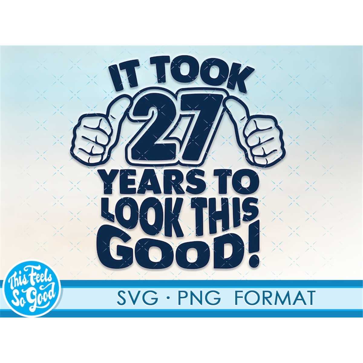 27th birthday SVG png. Turning 27 birthday svg cut Files, 27 | Inspire ...