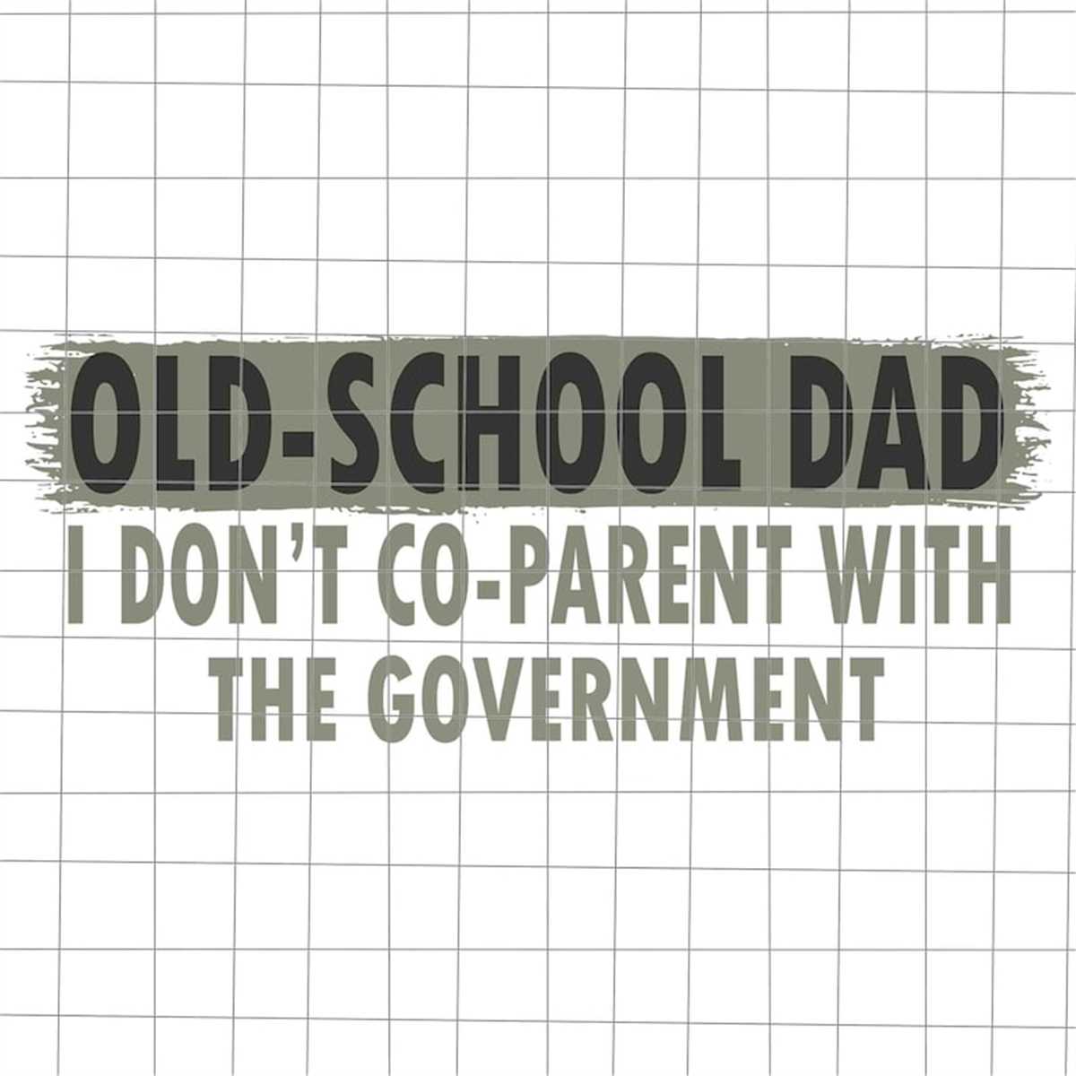 Old-School Dad I Don't Co-Parent With The Government Svg, Sc - Inspire Uplift