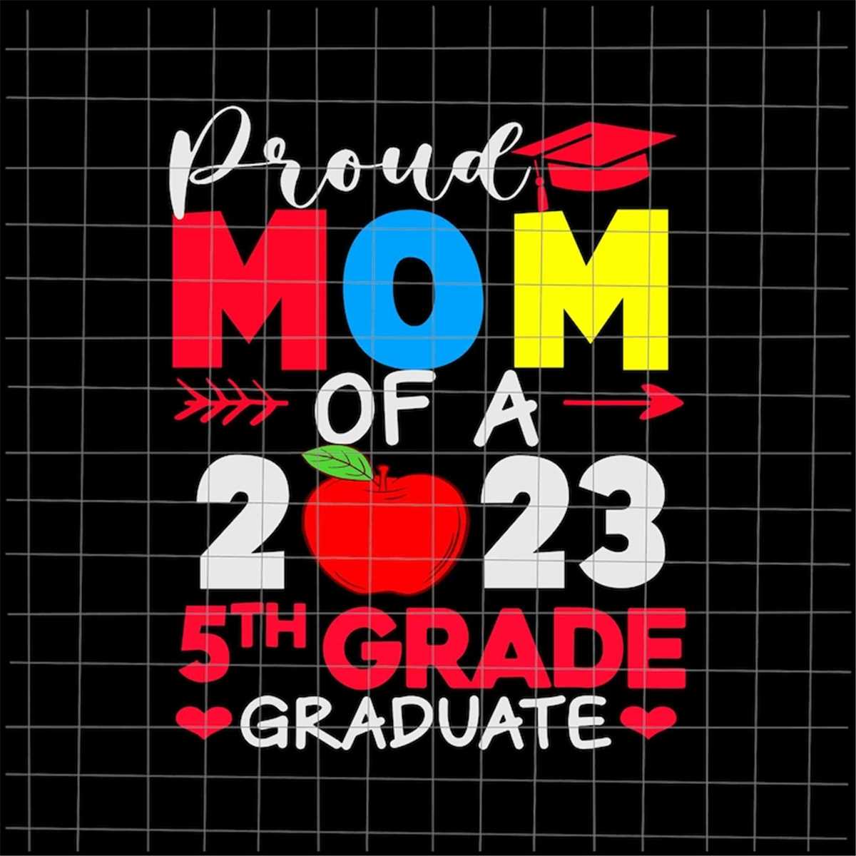 Proud Mom Of A 5th Grade Graduate 2023 Svg, 5th Grade Gradua | Inspire ...