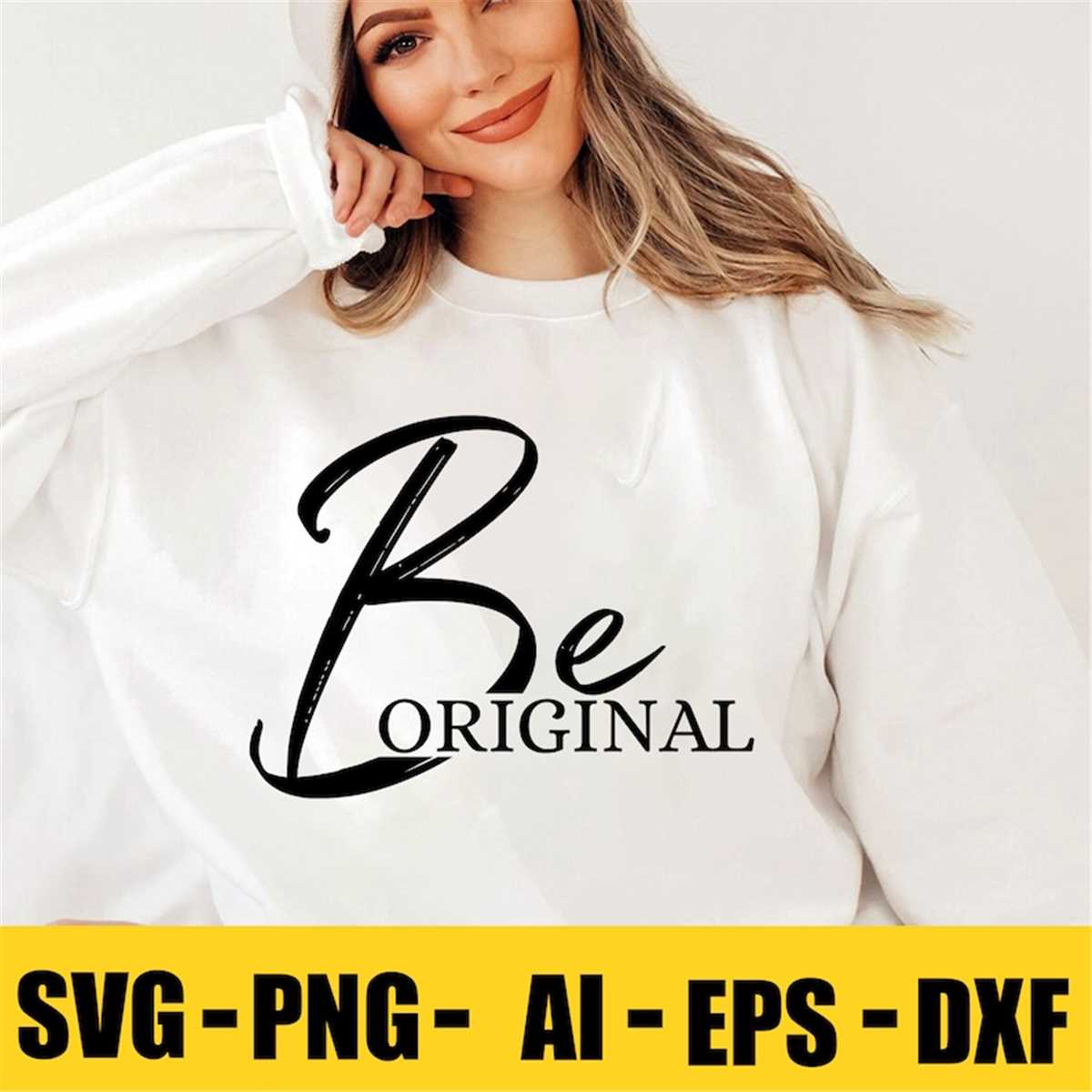 Be Original SVG PNG DXF, Be You Svg, Teen Svg, Motivational - Inspire ...
