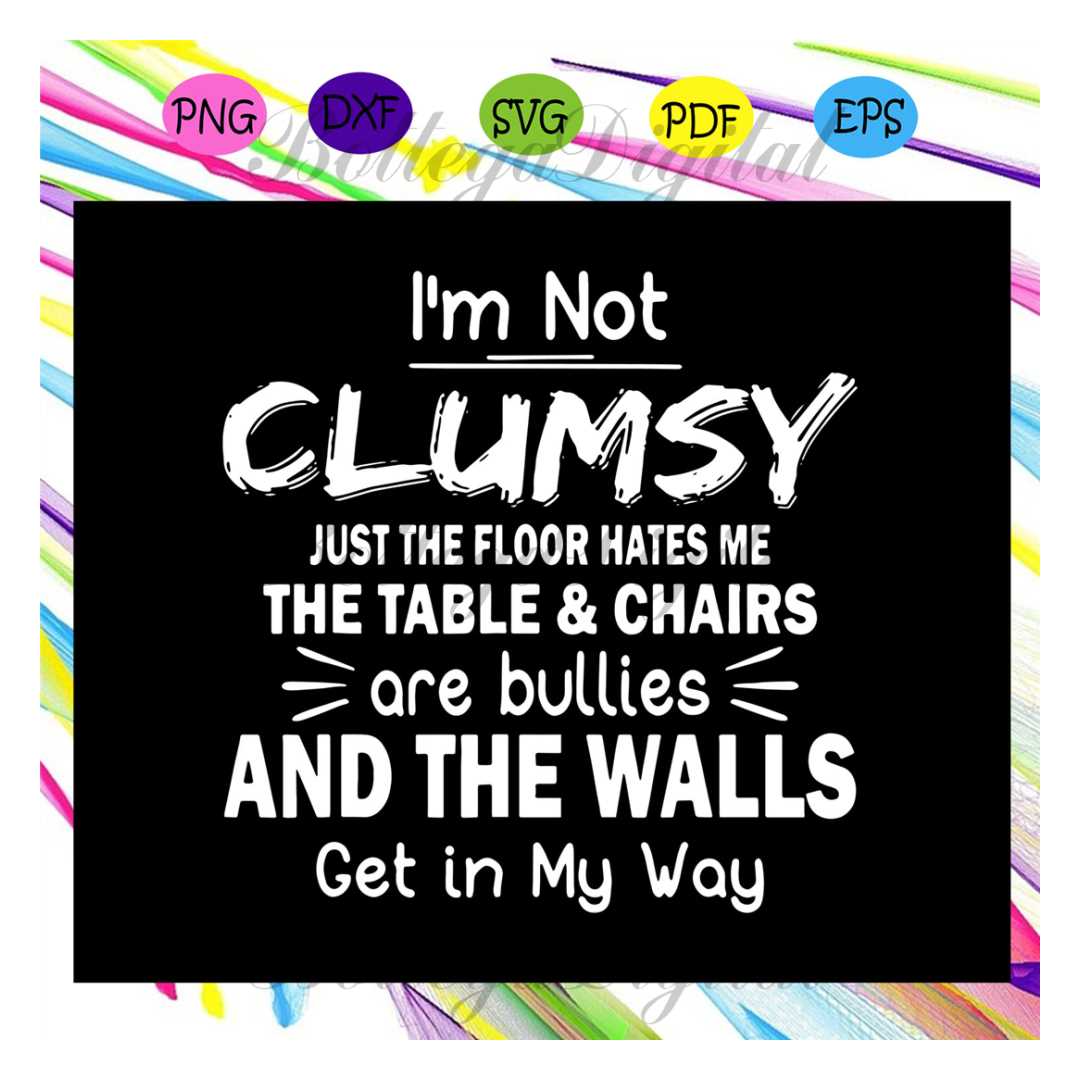 Im not Clumsy svg, funny svg, funny sarcastic for Autism ,au | Inspire ...