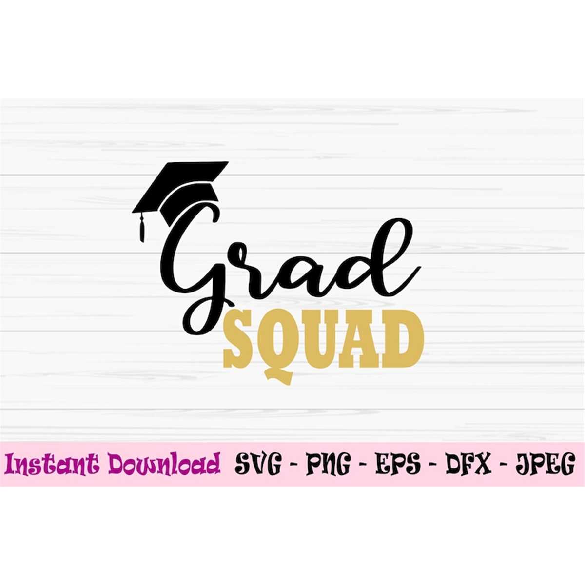 grad squad svg, graduation svg, squad svg, Dxf, Png, Eps, jp | Inspire ...