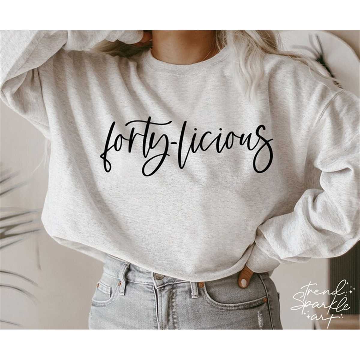 Forty-Licious SVG, PNG, 40th Birthday Svg, 40th Birthday Shi | Inspire ...