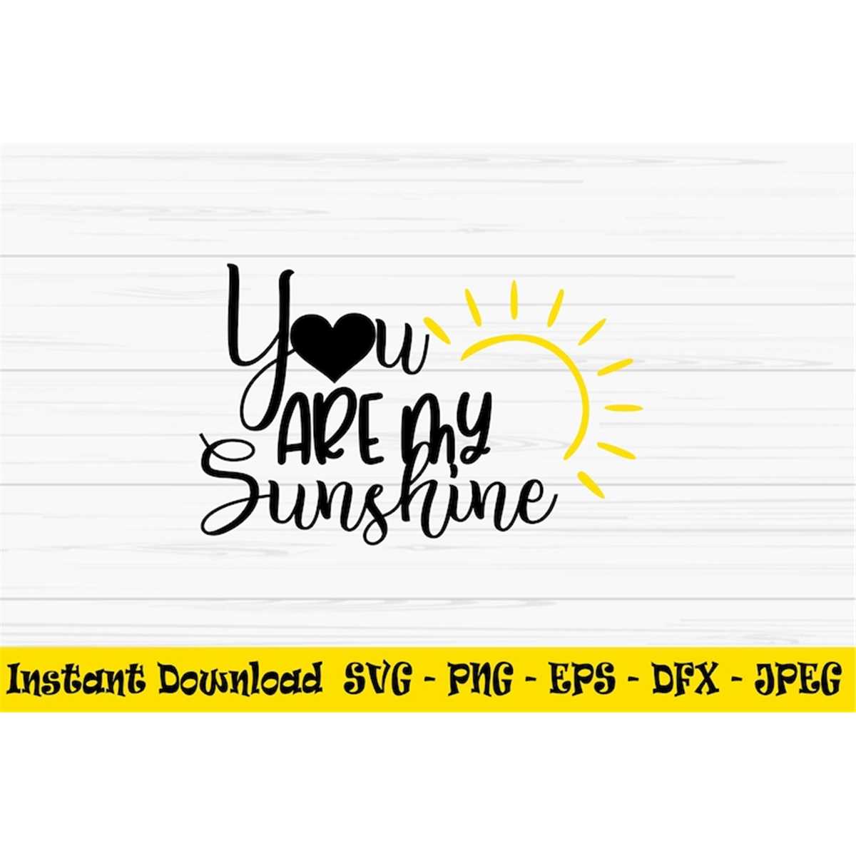 you are my sunshine svg, summer svg, sun svg, Dxf, Png, Eps, - Inspire ...