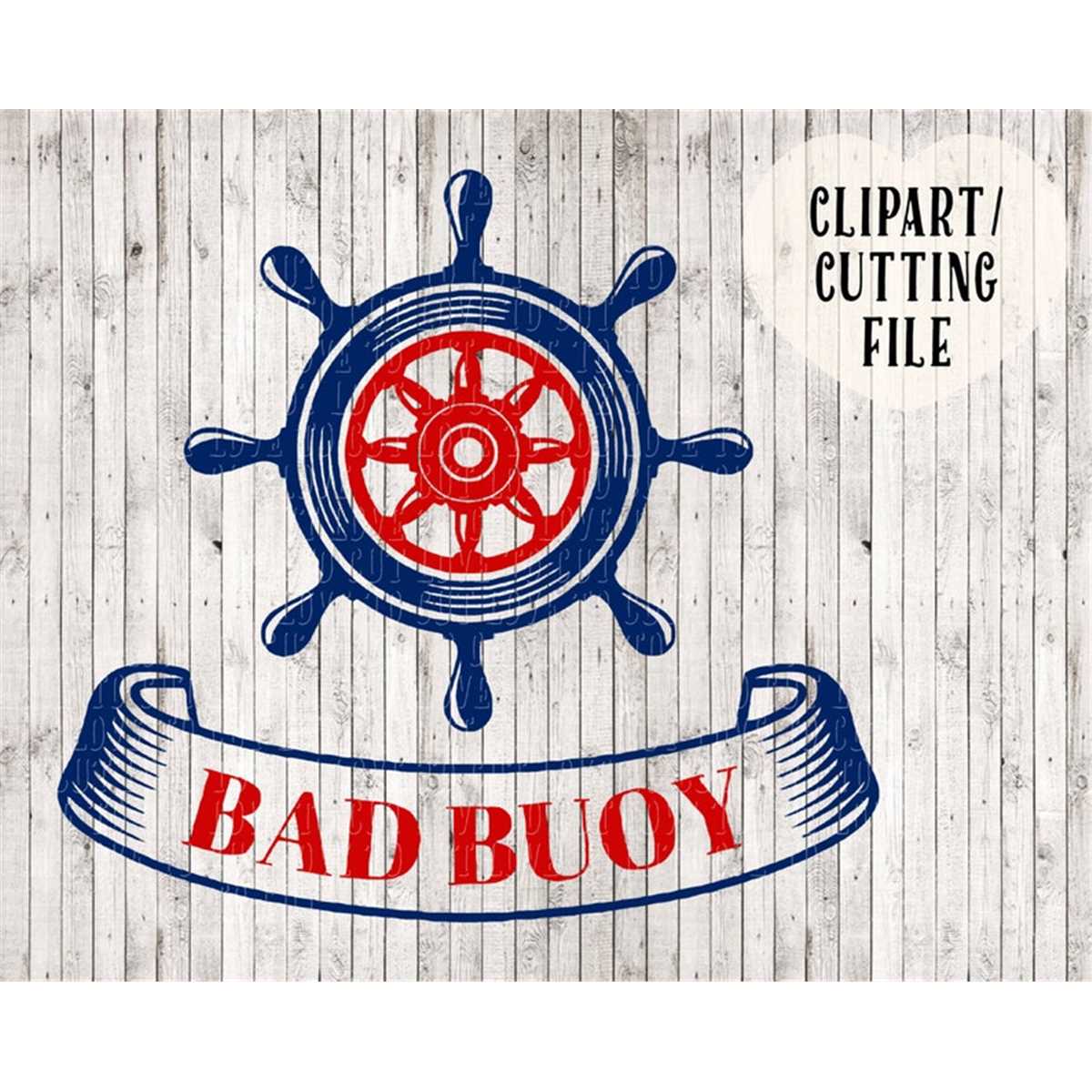 bad buoy svg, ships wheel svg, nautical svg, boat svg, cutti - Inspire ...