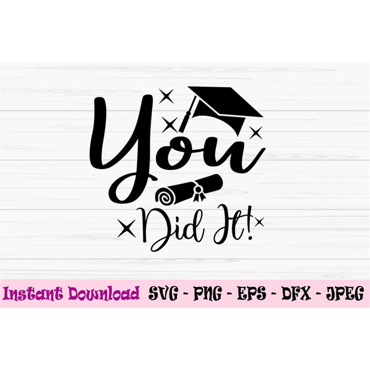 you did it svg, graduation svg, congrats grad svg, graduate | Inspire ...