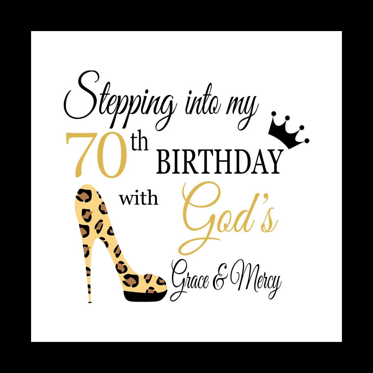 Stepping into my 70th birthday with gods grace and mercy Svg | Inspire ...