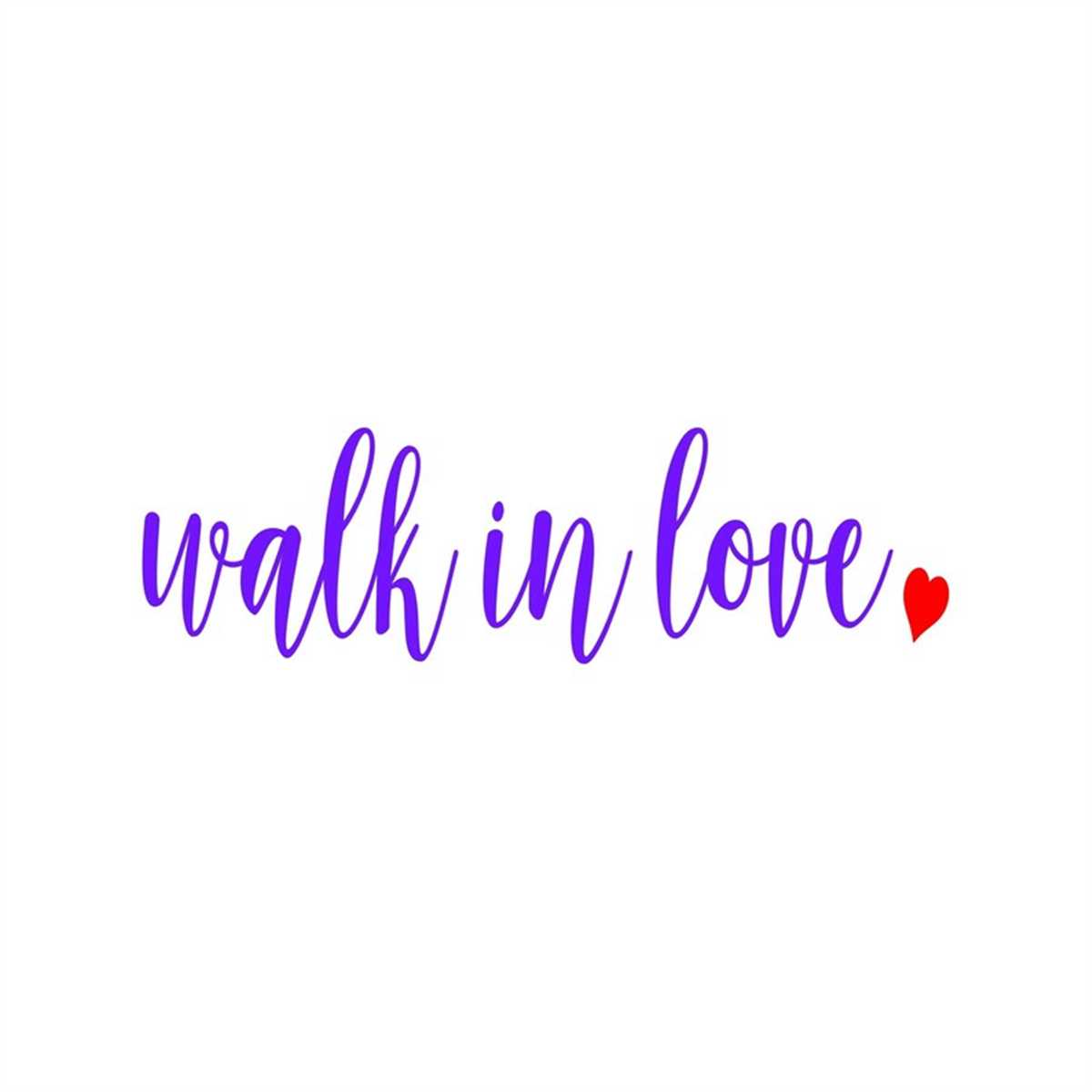 Walk in Love - SVG PDF PNG Eps Dxf File - Welcome Silhouet | Inspire Uplift