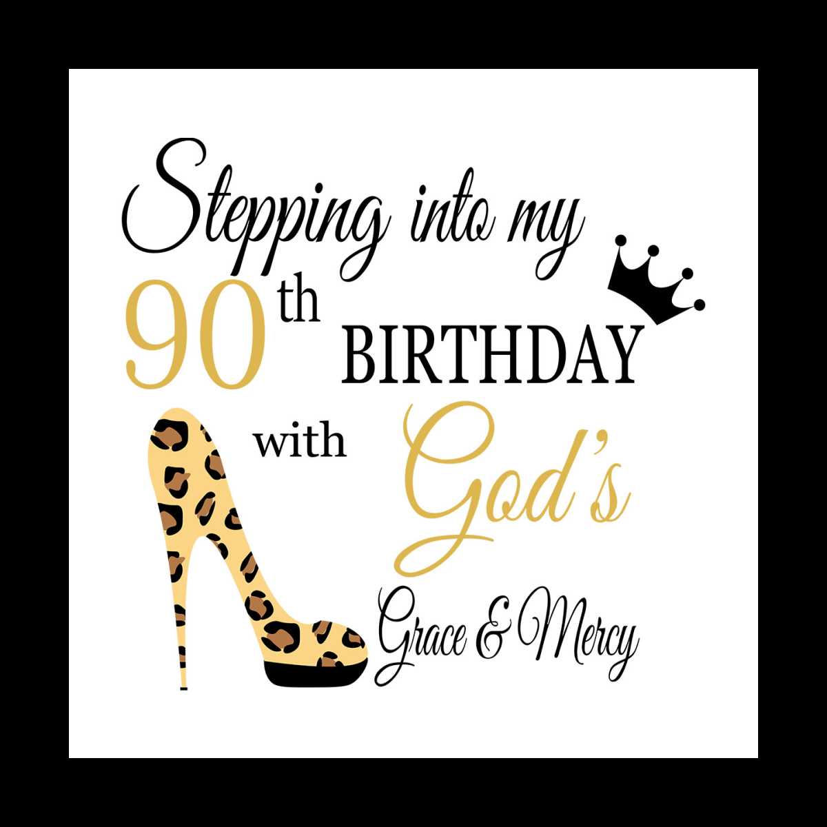 Stepping into my 90th birthday with gods grace and mercy Svg | Inspire ...