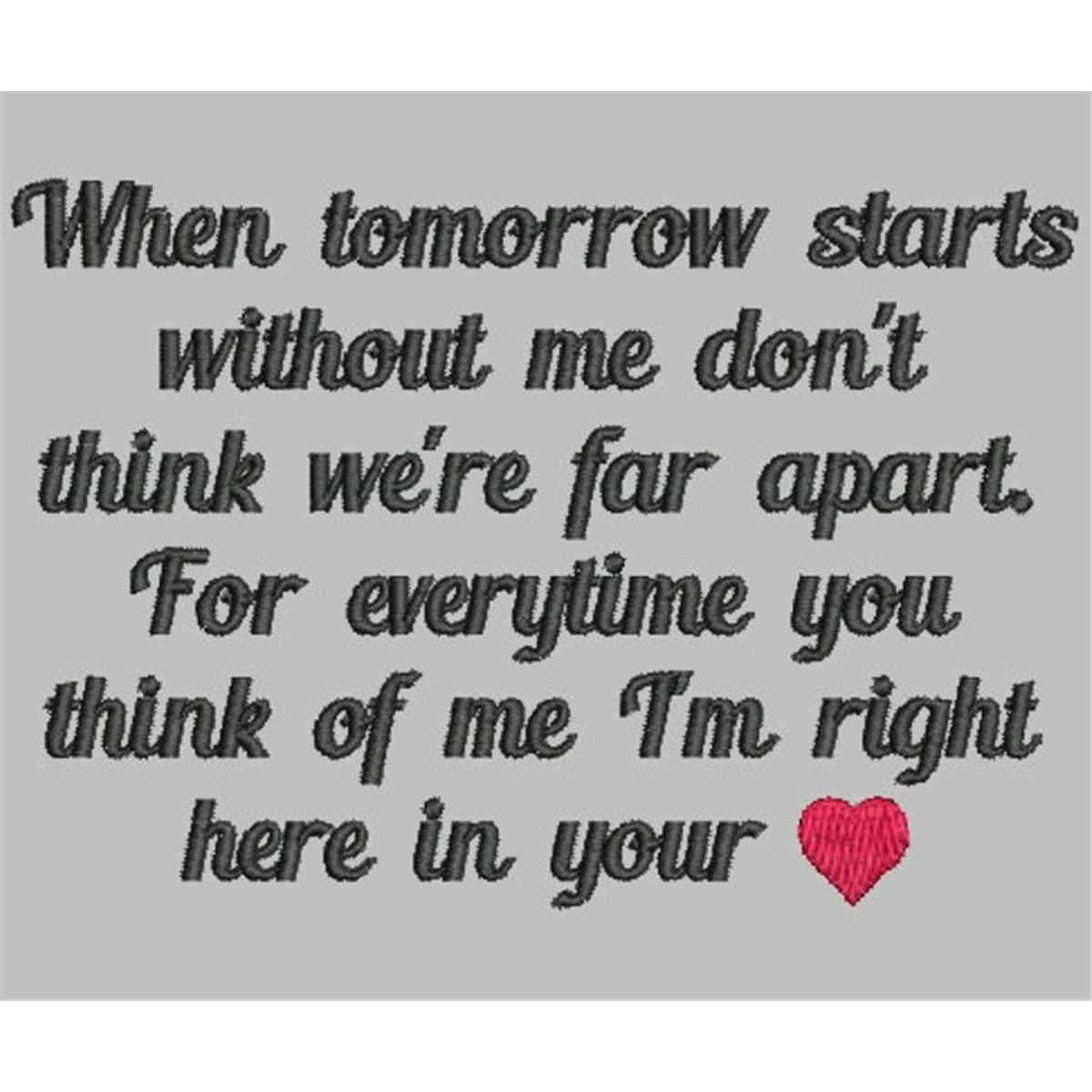 When Tomorrow Starts Without Me -Embroidery Design - 2 Sizes | Inspire ...