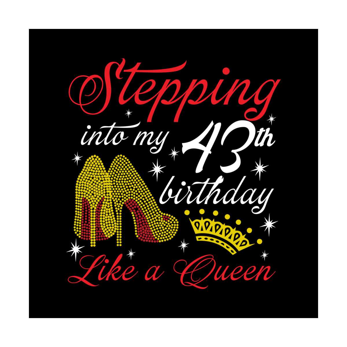 Stepping into my 43th birthday like a queen Svg, Birthday Sv | Inspire ...