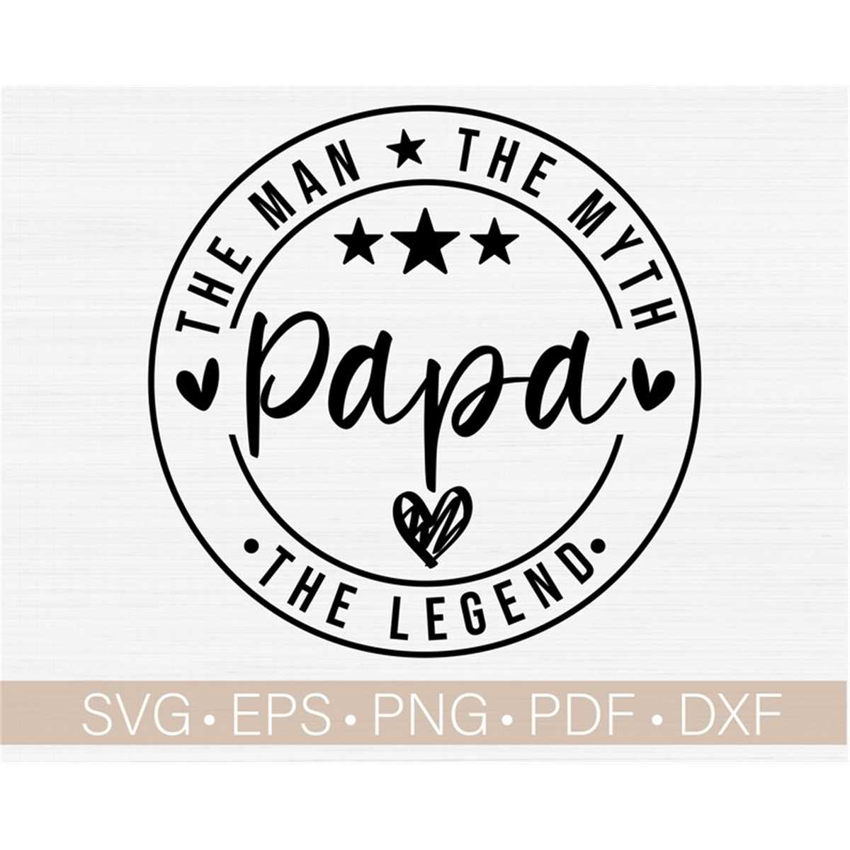 Papa The Man The Myth Svg, Papa Svg, Papa Shirt Svg Cut File | Inspire ...