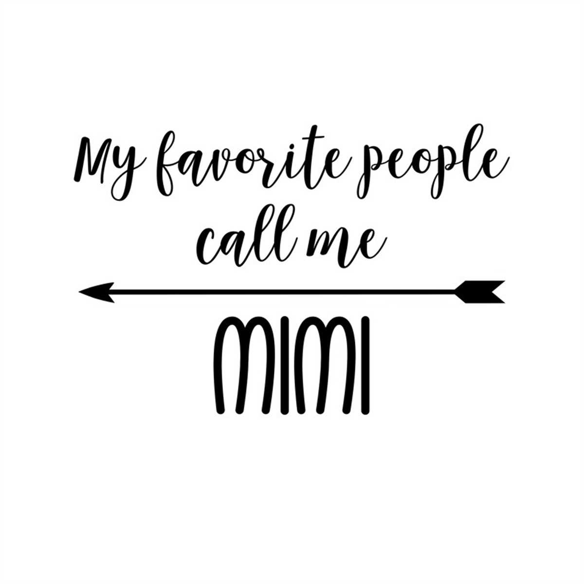 My Favorite People Call Me Mimi - SVG PDF PNG Eps Dxf File | Inspire Uplift