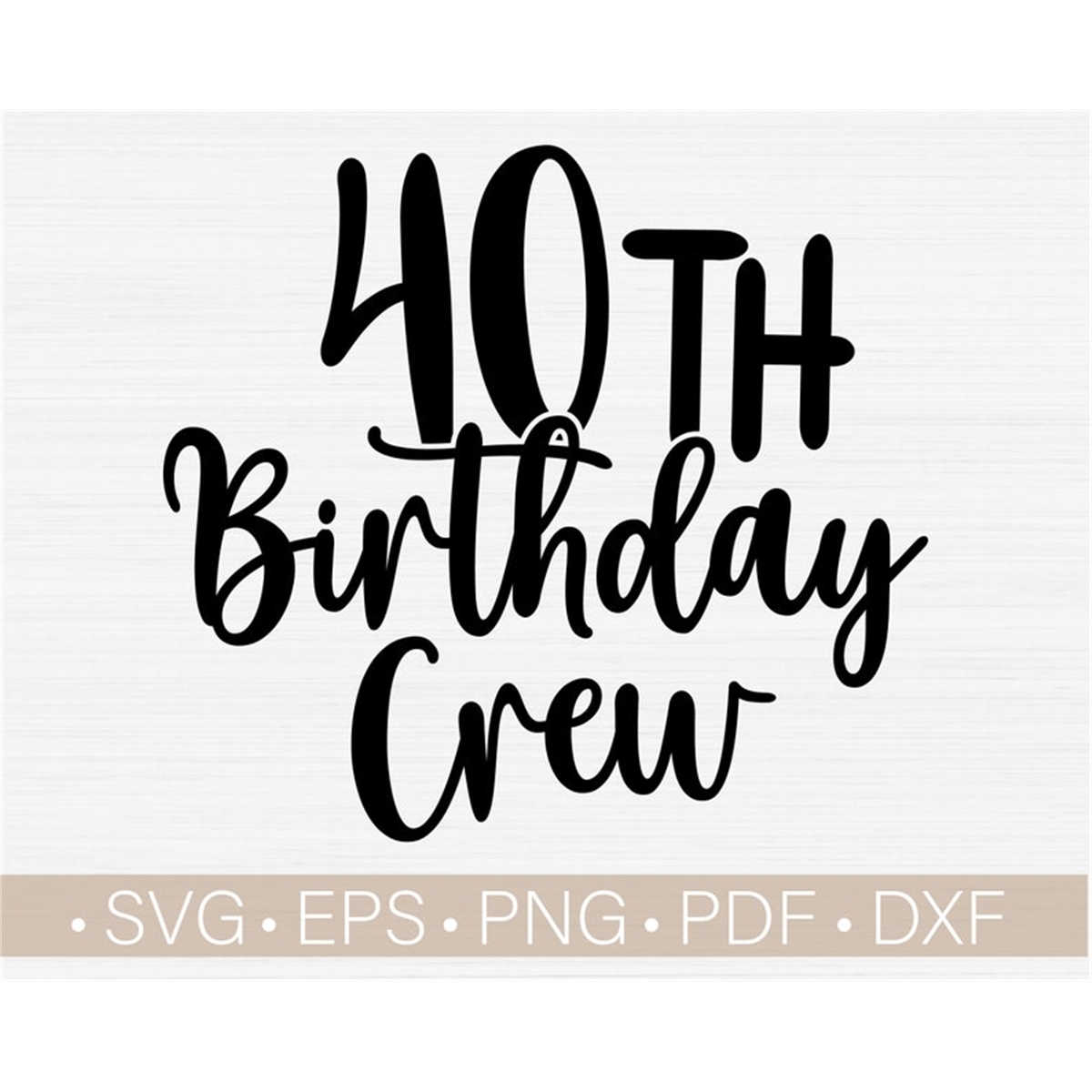 40th Birthday Crew Svg Cut File,Fourty Birthday Svg,40th Bir | Inspire ...