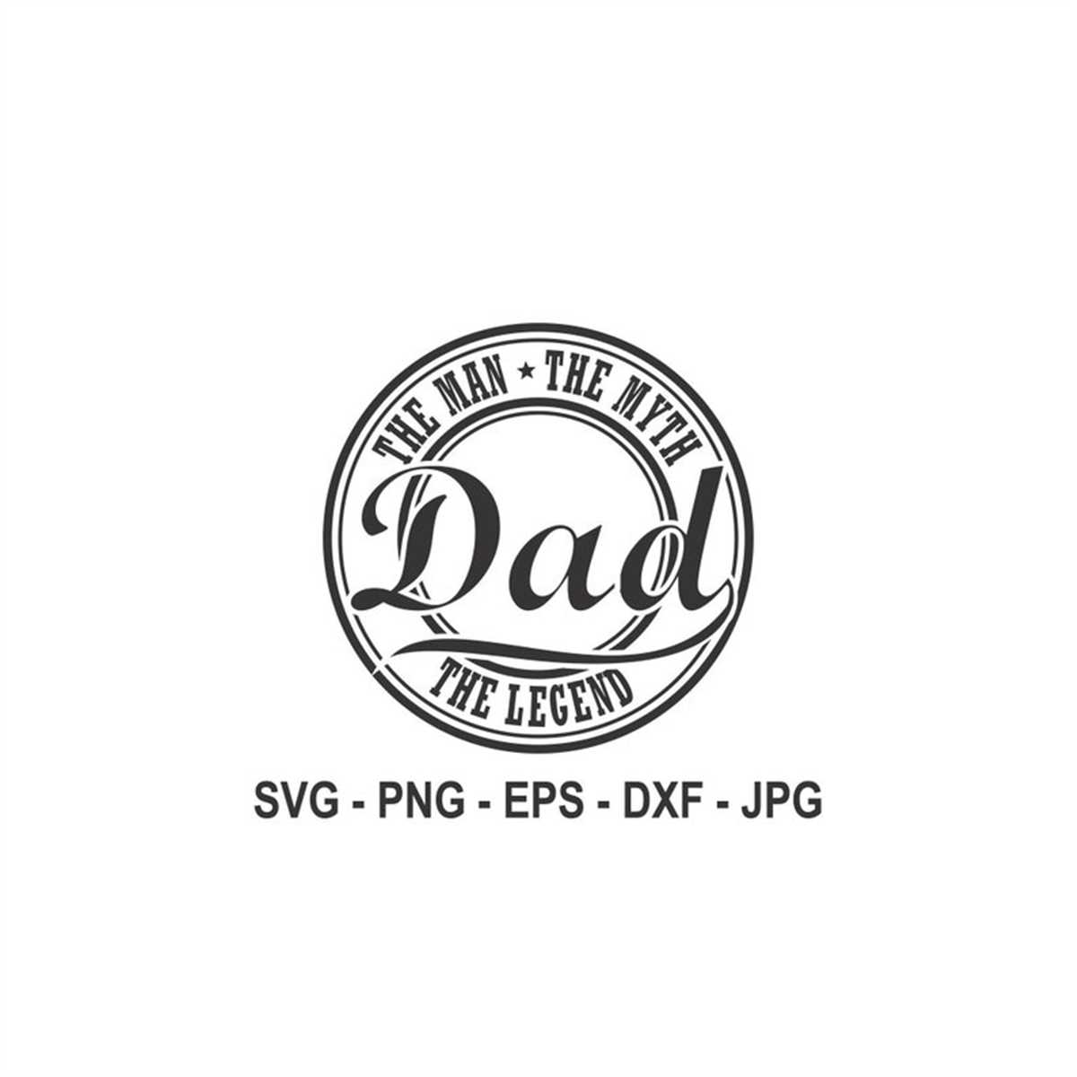 Dad svg,Father svg, Legend svg,Myth svg,Man svg,Instant Down | Inspire ...