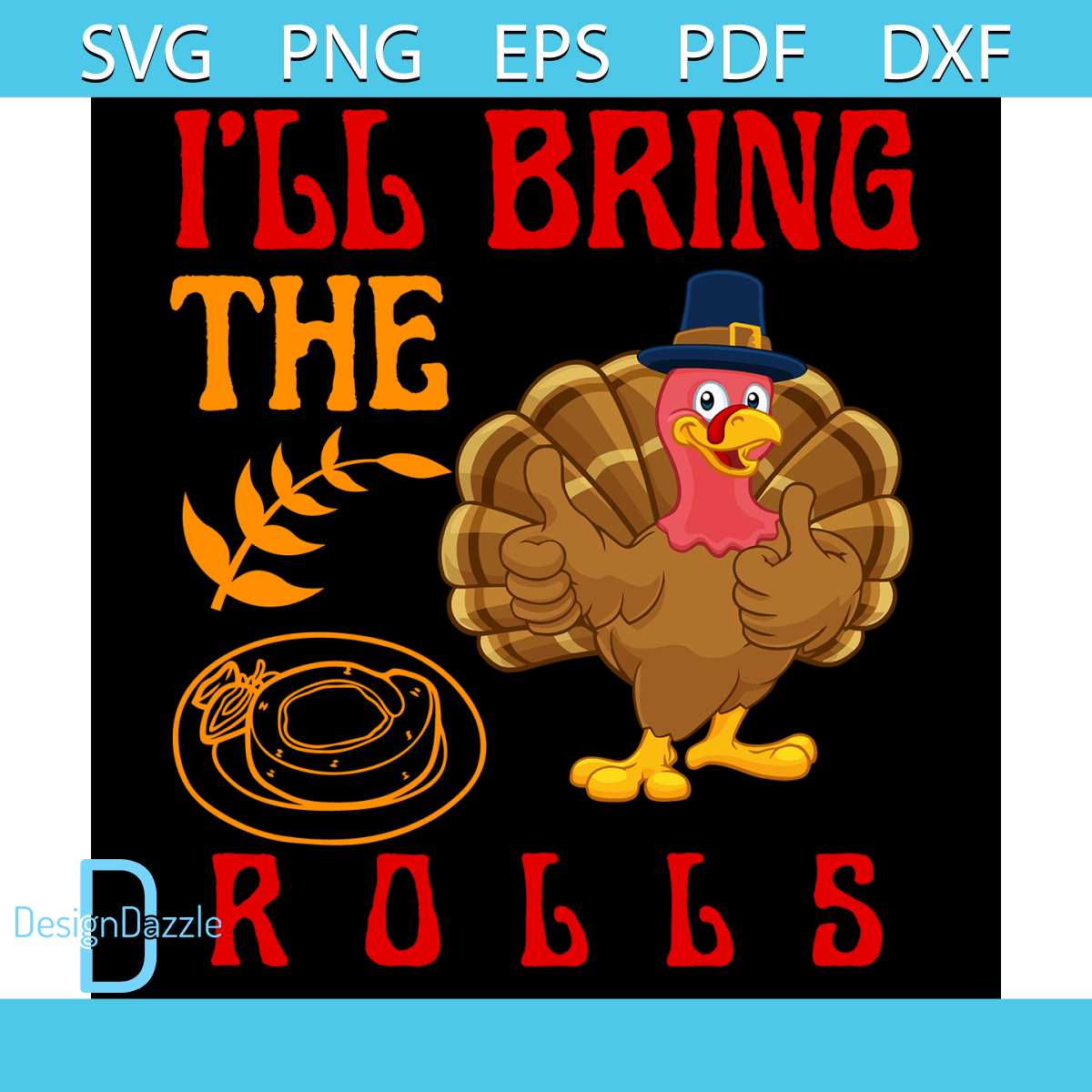 I'll Bring The Rolls Svg, Thanksgiving Svg, Rolls Svg, Bless | Inspire ...