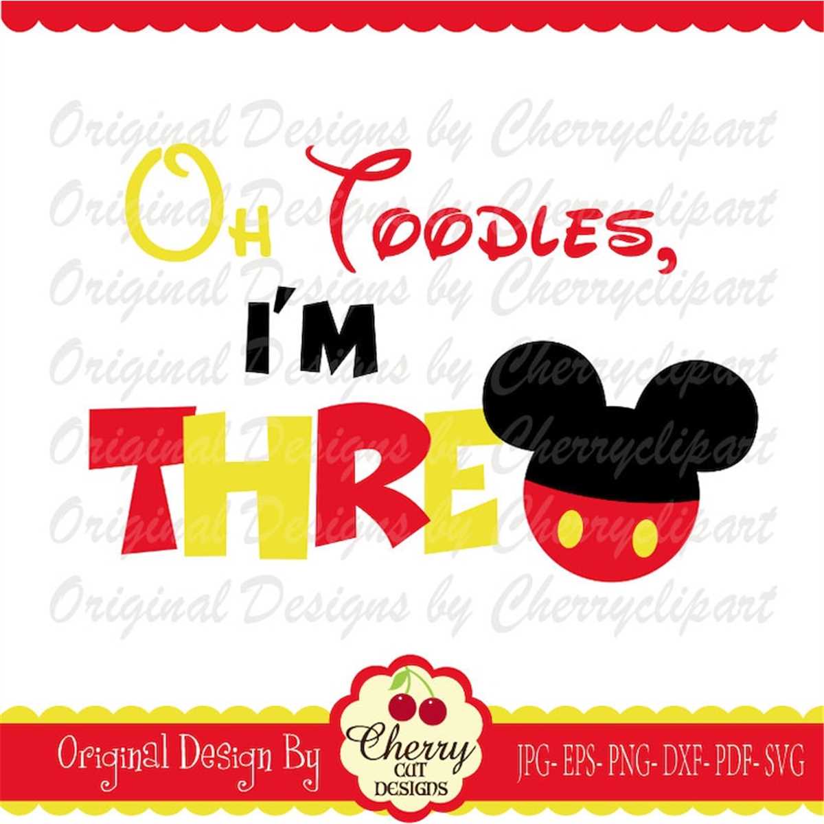 Oh Toodles, I'm THREE Mickey Birthday Three SVG DXF Birthday | Inspire ...