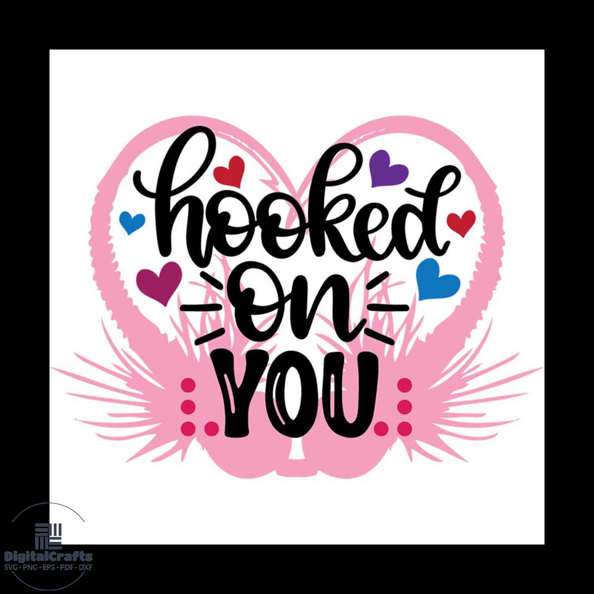 Hooked on You Svg, Valentine Svg, Hooked Svg, Pink Svg, Colo | Inspire ...